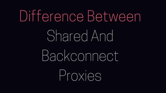 Difference Between Shared And Backconnect Proxies Microleaves
